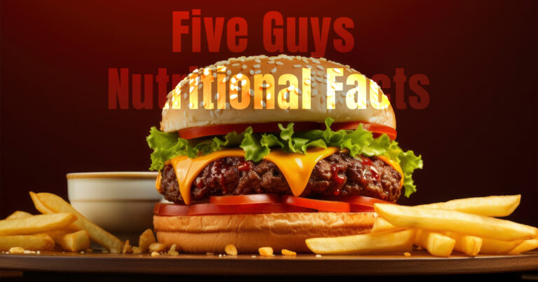 Five Guys Nutrition Facts: A Beginner’s Guide to Delicious Burgers and ...